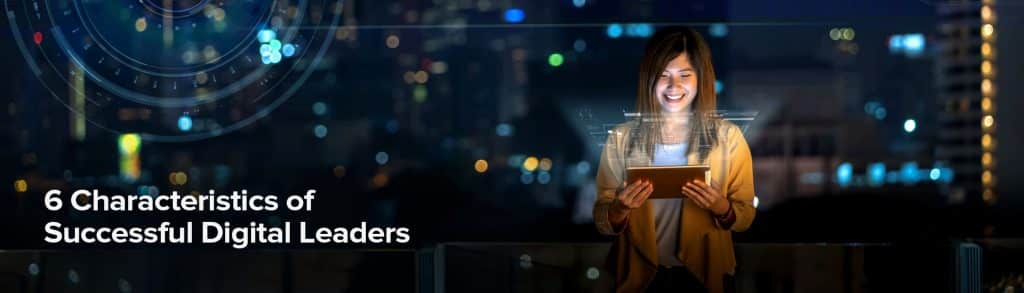 6 Skills Every Digital Leader and Entrepreneur Must Have