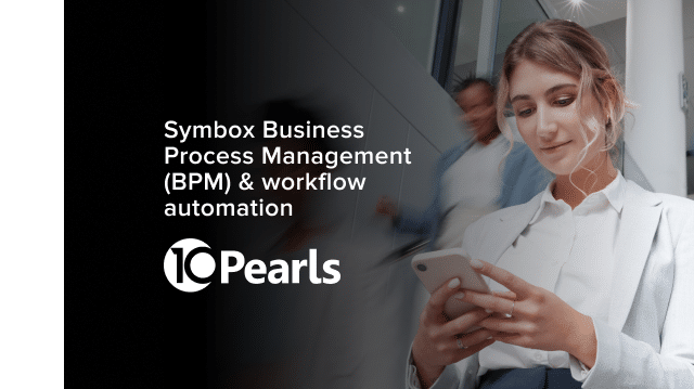 Business Process Management & Workflow Automation - 10Pearls