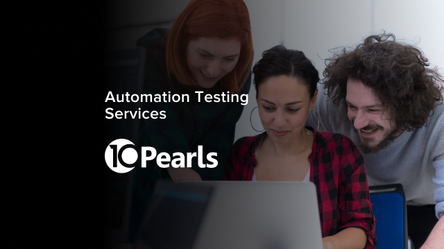 Automation Testing Services - 10Pearls