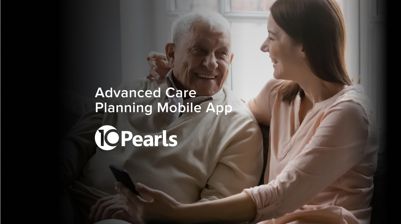 Simplifying Advance Care Planning - 10Pearls