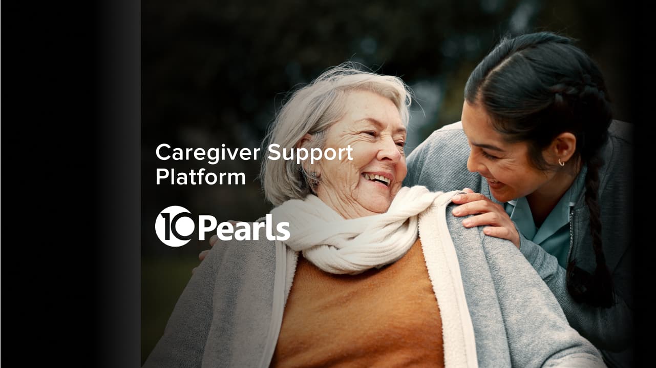Modernizing Caregiver Support - 10Pearls