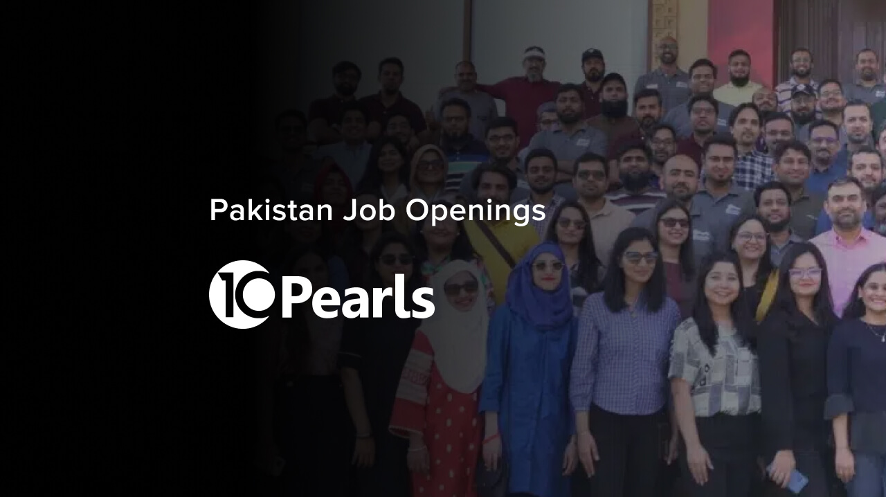 Pakistan Job Openings - 10Pearls