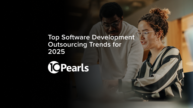 Top Software Development Outsourcing Trends for 2025 | 10Pearls